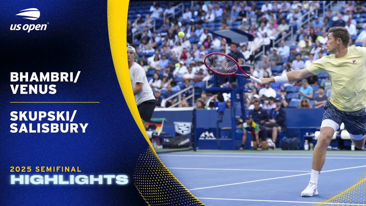 Bhambri/Venus vs. Salisbury/Skupski, Semifinal - US Open Highlights ...